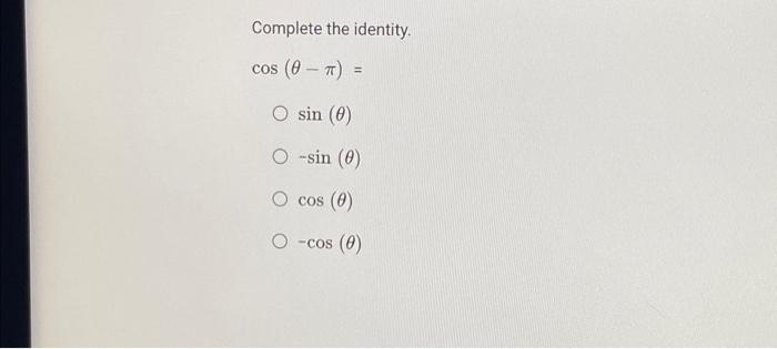Solved Complete the identity. \\[ \\cos (\\theta-\\pi)= | Chegg.com