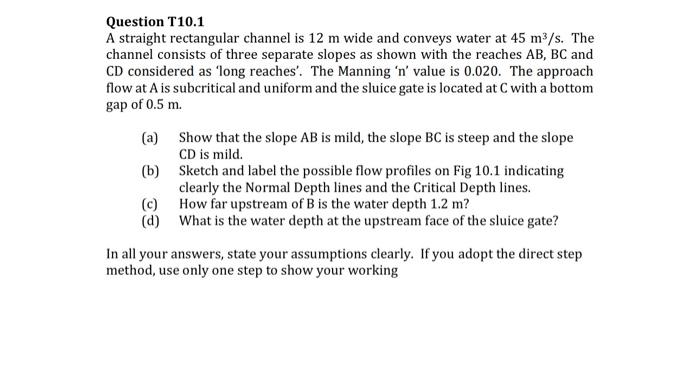 Solved Question T10.1 A straight rectangular channel is 12 m | Chegg.com