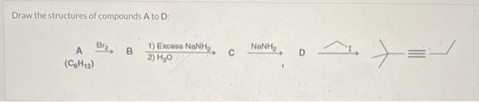 Solved Draw the structures of compounds A to D: | Chegg.com