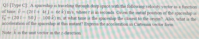 Solved A spaceship is traveling through deep space with the | Chegg.com