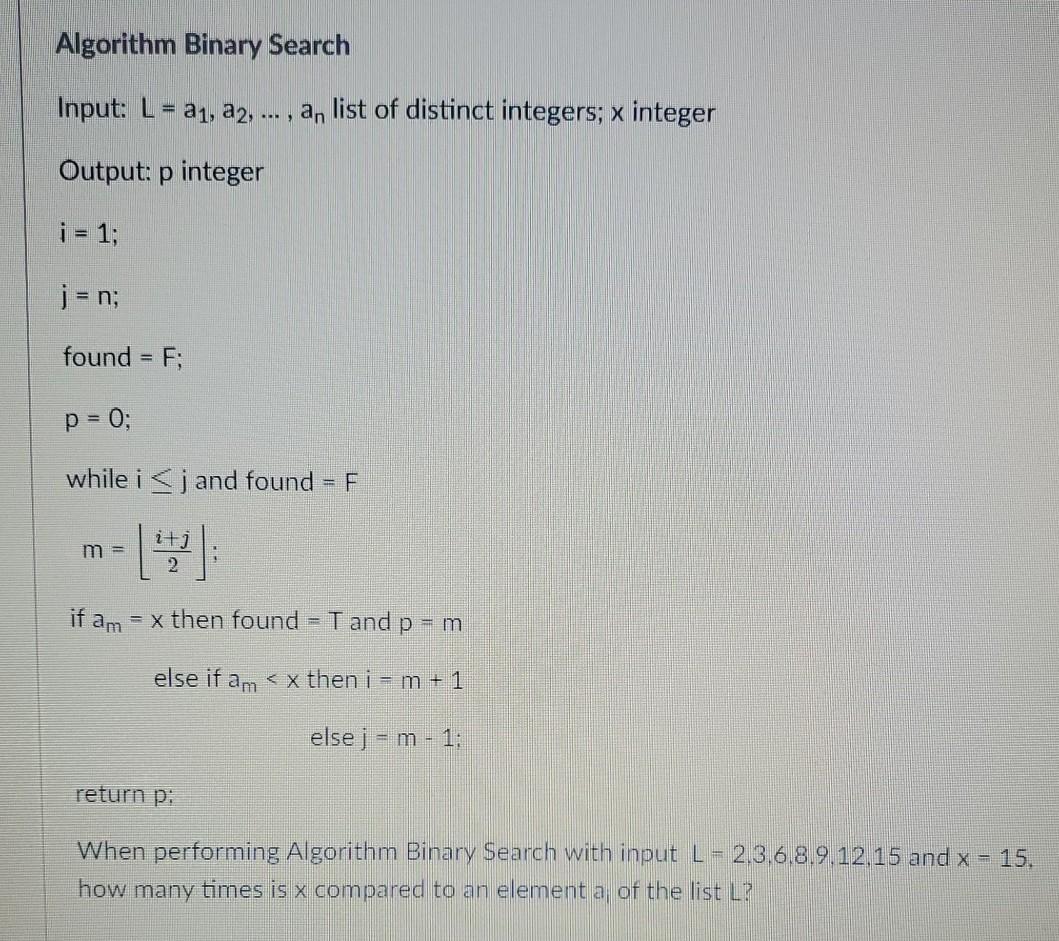Solved Algorithm Binary Search Input: L = 21, 22, ..., a, | Chegg.com
