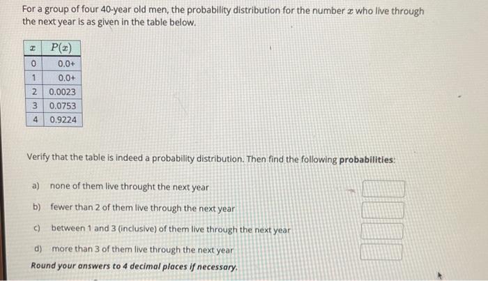 Solved For a group of four 40 -year old men, the probability | Chegg.com