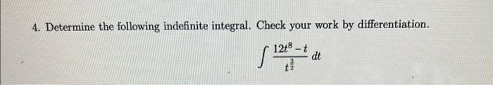 Solved 4. Determine the following indefinite integral. Check | Chegg.com
