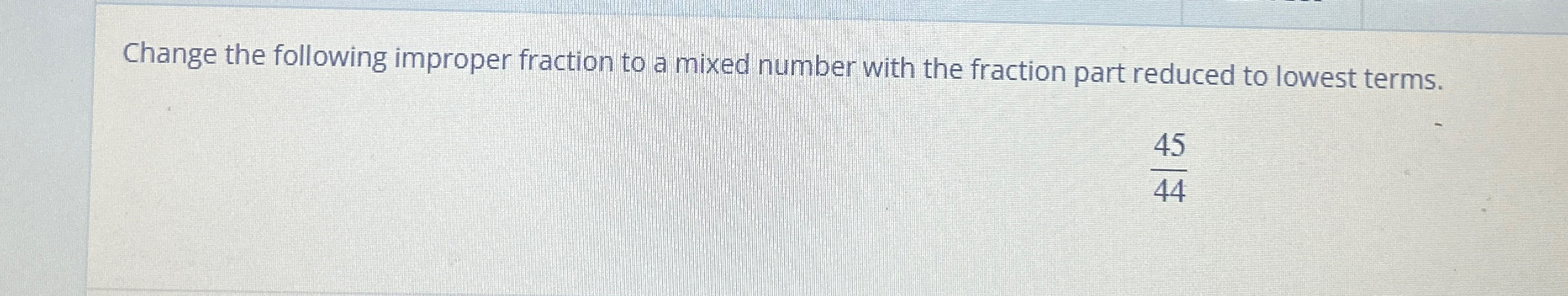 Solved Change the following improper fraction to a mixed | Chegg.com