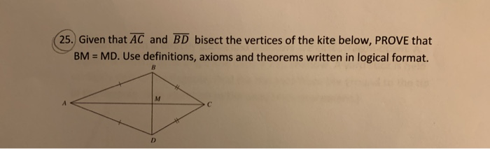 Solved 25. Given that AC and BD bisect the vertices of the | Chegg.com