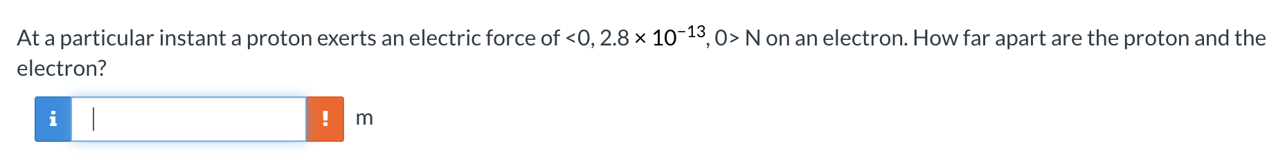 Solved At ﻿a particular instant a proton exerts an ﻿electric | Chegg.com