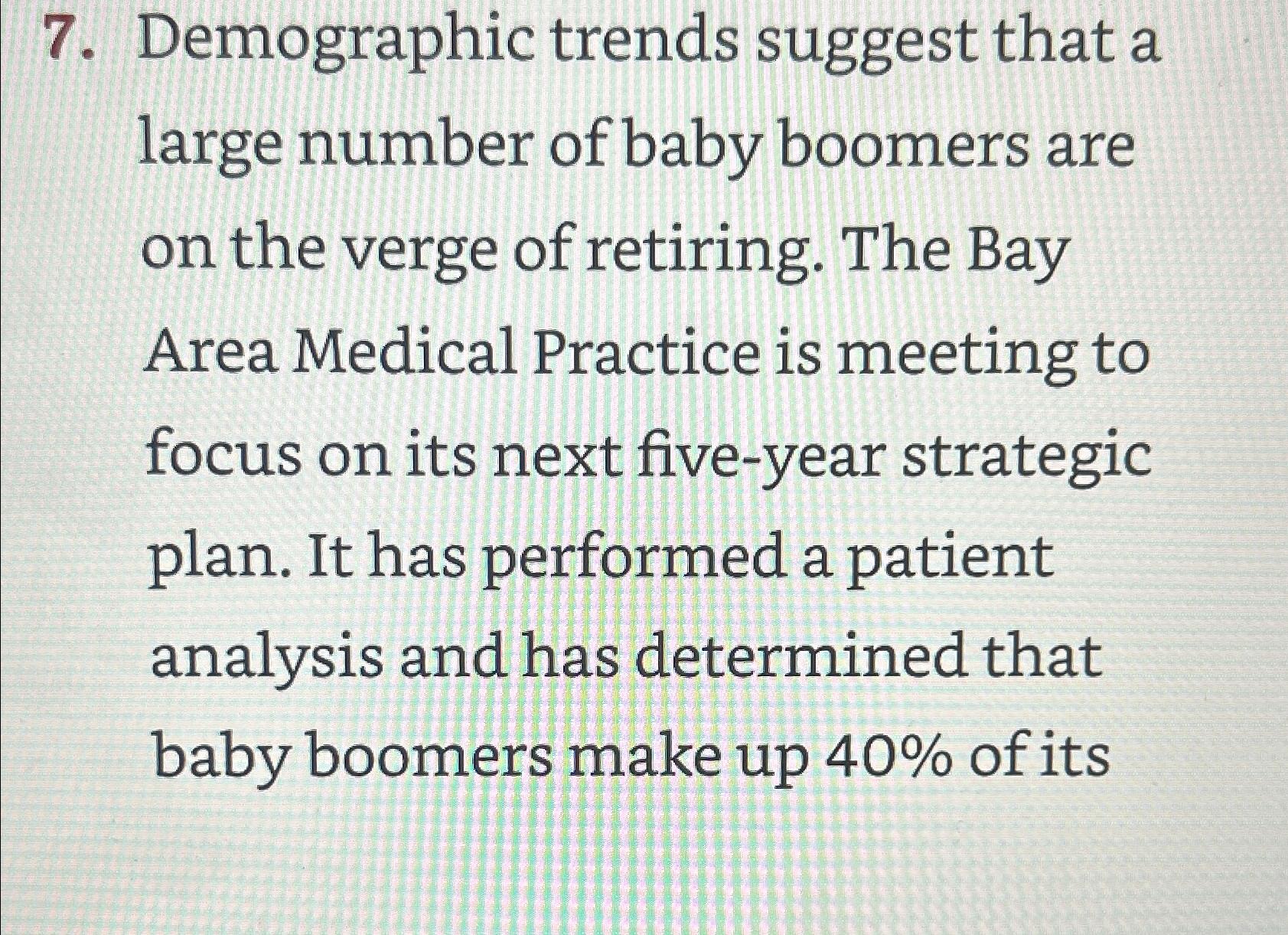 Solved Demographic trends suggest that a large number of | Chegg.com