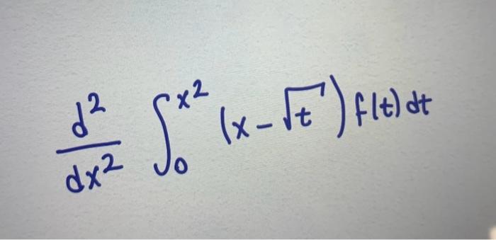 Solved dx2d2∫0x2(x−t)f(t)dt | Chegg.com
