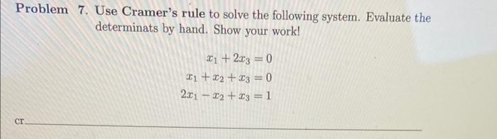 Solved Problem 7. Use Cramer's rule to solve the following | Chegg.com