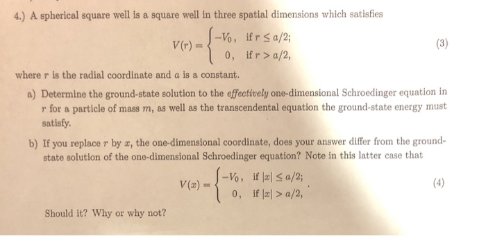 Solved 4.) A spherical square well is a square well in three | Chegg.com