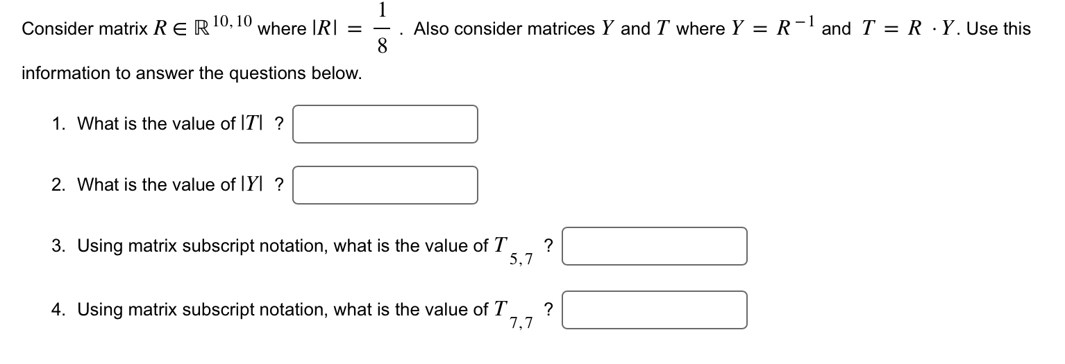 Solved Consider matrix RinR10,10 ﻿where |R|=18. ﻿Also | Chegg.com