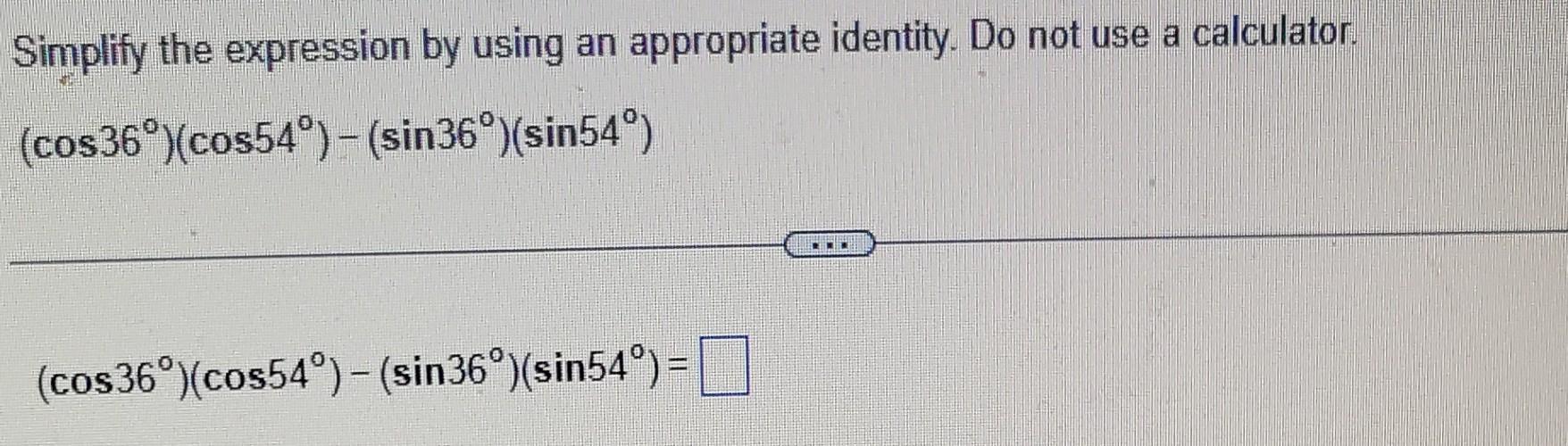 Solved Simplify the expression by using an appropriate | Chegg.com