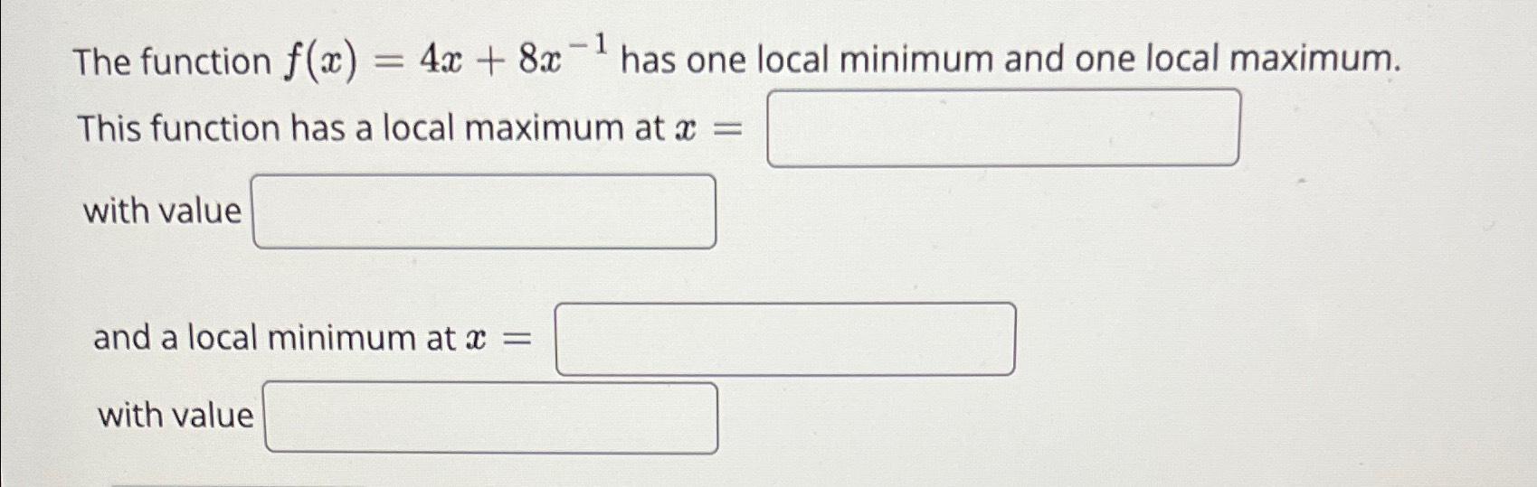 Solved The Function F X 4x 8x 1 ﻿has One Local Minimum And