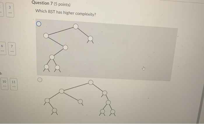 Solved 3 Question 7 (5 points) Which BST has higher | Chegg.com