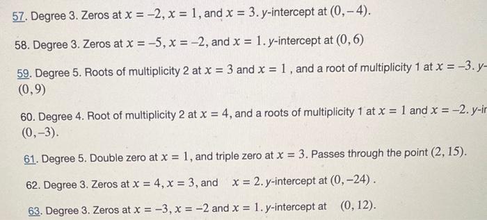Solved 57. Degree 3. Zeros at x=−2,x=1, and x=3. y-intercept | Chegg.com