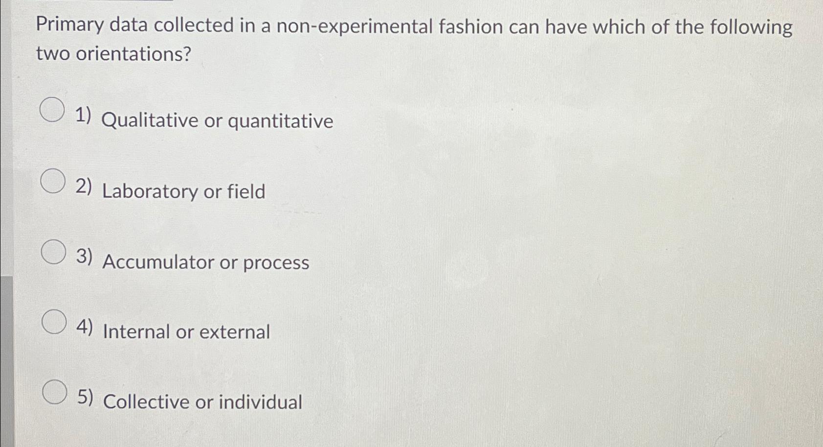 Solved Primary data collected in a non-experimental fashion | Chegg.com