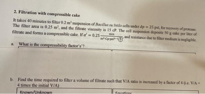 Solved 2. Filtration with compressible cake It takes 40 | Chegg.com