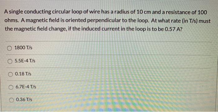 Solved A single conducting circular loop of wire has a | Chegg.com