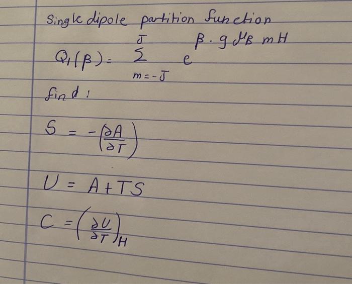 Solved single dipole partition function Q1(β)=∑m=−JJeβ⋅gμBmH | Chegg.com