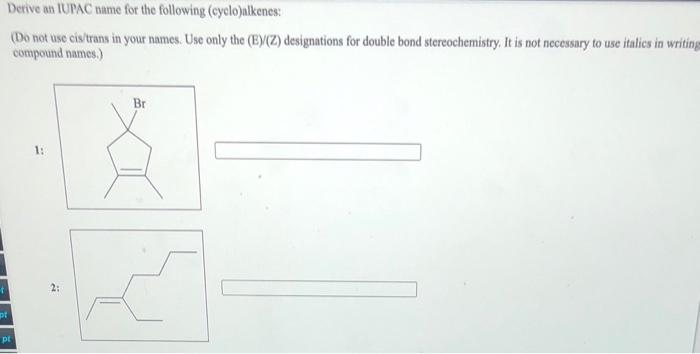 Solved Derive an IUPAC name for the following (cyclo)alkenes | Chegg.com