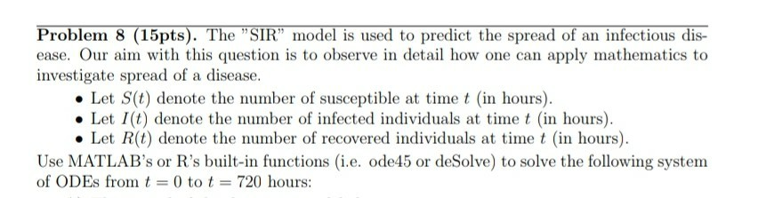 Solved Problem 8 (15pts). The "SIR” model is used to predict | Chegg.com