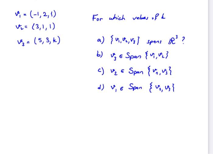 Solved v1=(−1,2,1) v2=(3,1,1) v3=(5,3,k) For which values of | Chegg.com