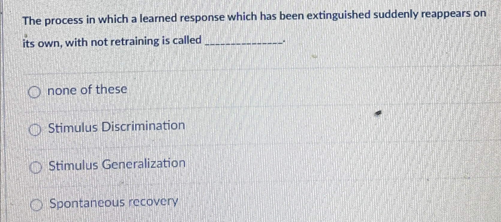 Solved The process in which a learned response which has | Chegg.com