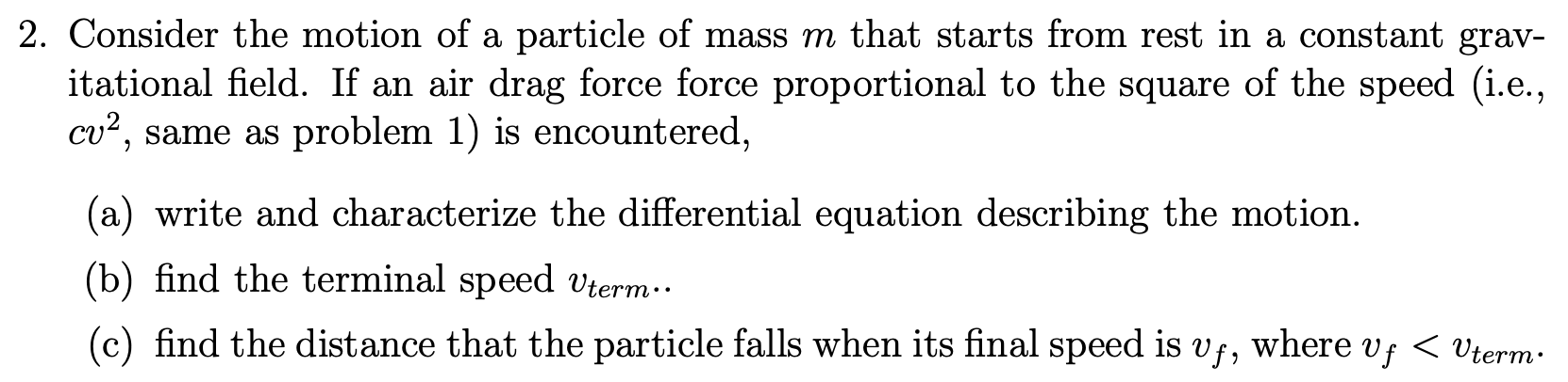 Solved Two dimensional motion with air drag (think golf ball | Chegg.com