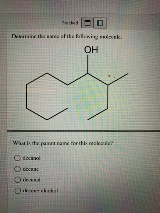 Solved: Stacked Determine The Name Of The Following Molecu... | Chegg.com Solved: Stacked Determine The Name Of The Following Molecu... | Chegg.com