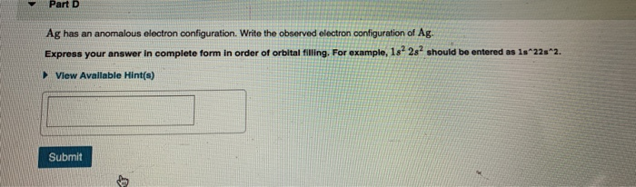 Solved Part D Ag Has An Anomalous Electron Configuration