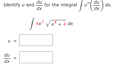 Solved Identify u ﻿and dudx ﻿for the integral | Chegg.com