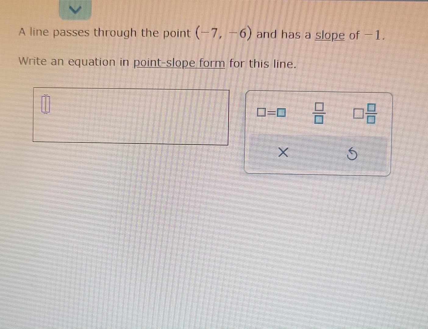 Solved A line passes through the point (−7,−6) and has a | Chegg.com