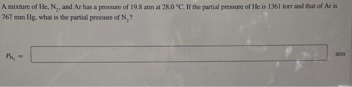 Solved mixture of He, N2, and Ar has a pressure of 19.8 atm | Chegg.com