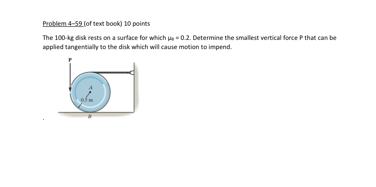 Solved Problem 4-59 (of text book) 10 ﻿pointsThe 100-kg disk | Chegg.com
