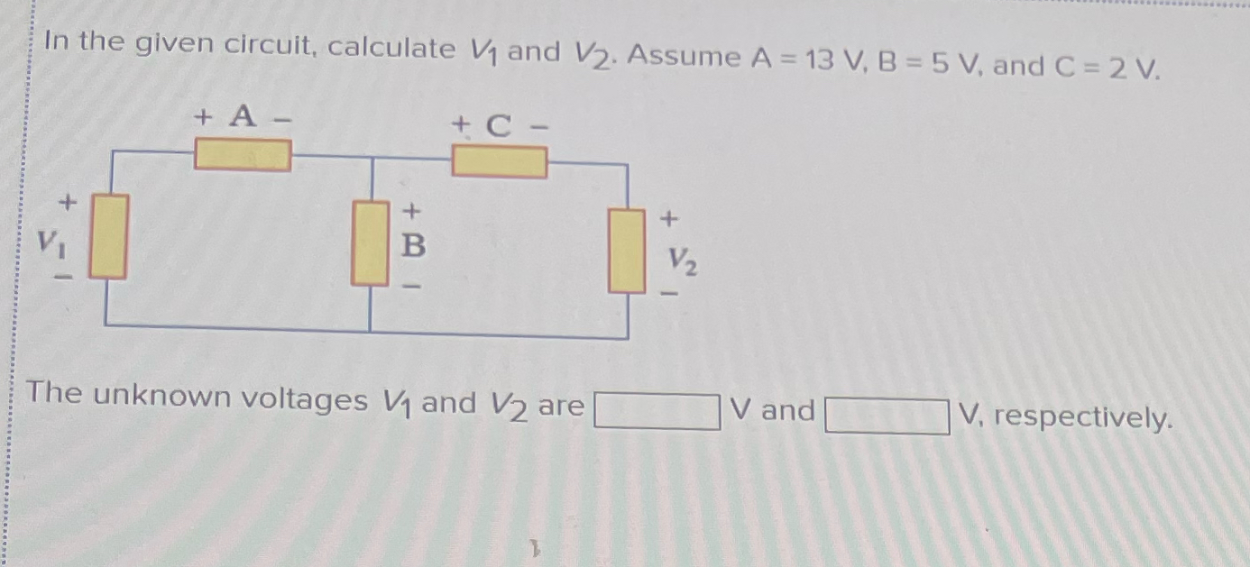 Solved In the given circuit, calculate V1 ﻿and V2. ﻿Assume | Chegg.com