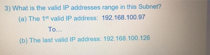 Solved 3) What is the valid IP addresses range in this | Chegg.com