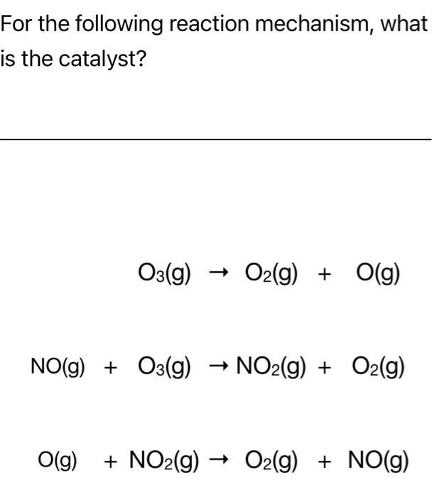 Solved For the following reaction mechanism, what is the | Chegg.com