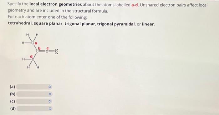Solved Specify the local electron geometries about the atoms | Chegg.com
