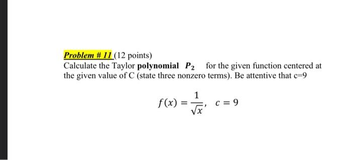Solved Problem \# 11 (12 points) Calculate the Taylor | Chegg.com