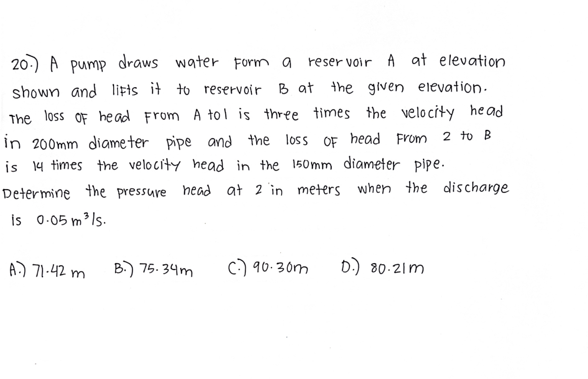 Solved 20.) ﻿A pump draws water form a reservoir A ﻿at | Chegg.com