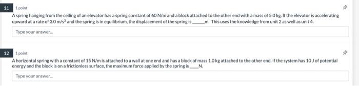 Solved 11 1 point A spring hanging from the ceiling of an | Chegg.com