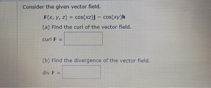 Solved Consider the given vector field. F(x, y, z) = | Chegg.com