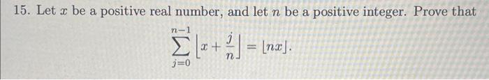 Solved 15. Let x be a positive real number, and let n be a | Chegg.com