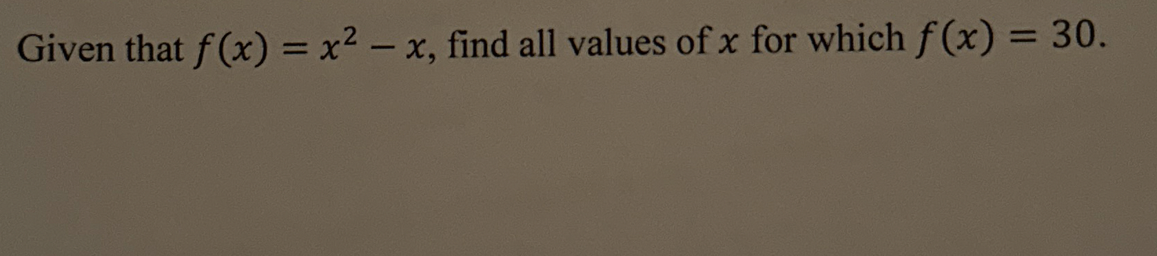 Solved Given that f(x)=x2-x, ﻿find all values of x ﻿for | Chegg.com