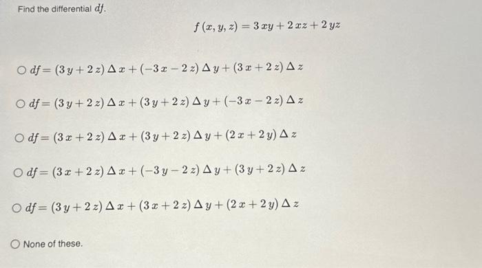 Solved Find the differential df. f(x,y,z)=3xy+2xz+2yz | Chegg.com