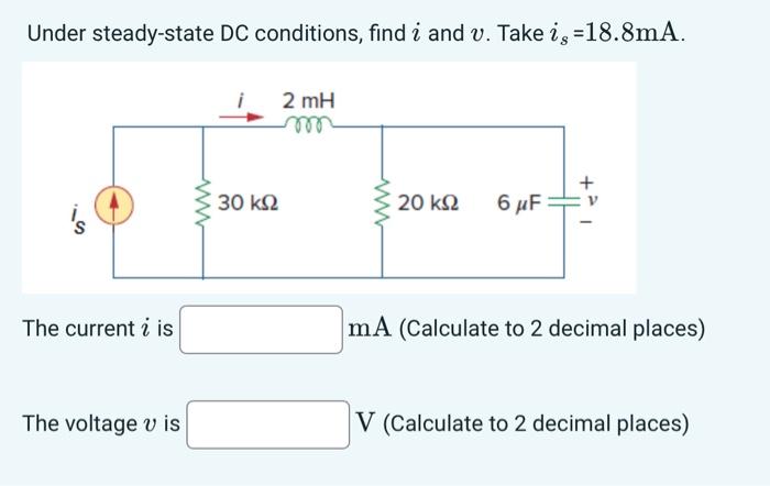 Solved Under steady-state DC conditions, find i and v. Take | Chegg.com