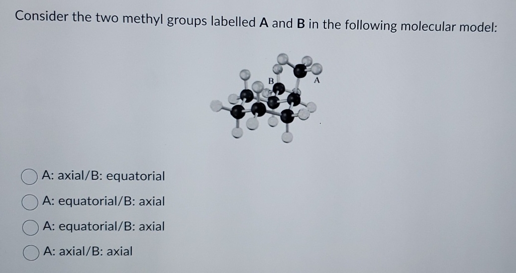Solved Consider the two methyl groups labelled A and B ﻿in | Chegg.com