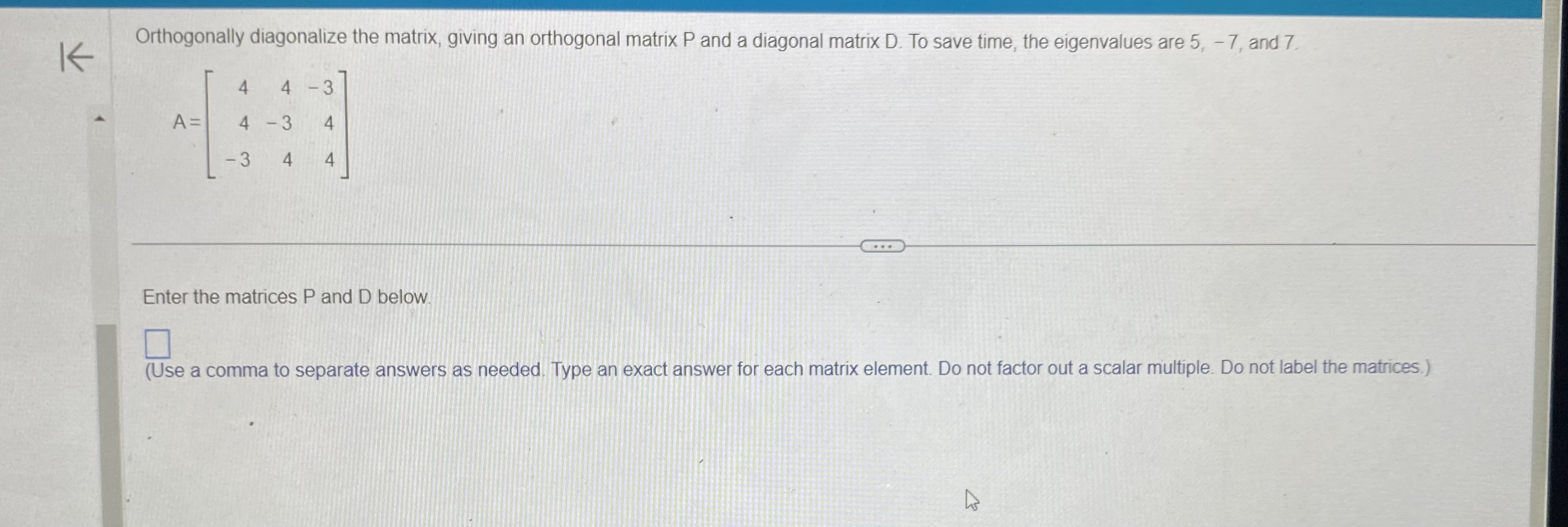 [Solved]: Orthogonally diagonalize the matrix, giving an
