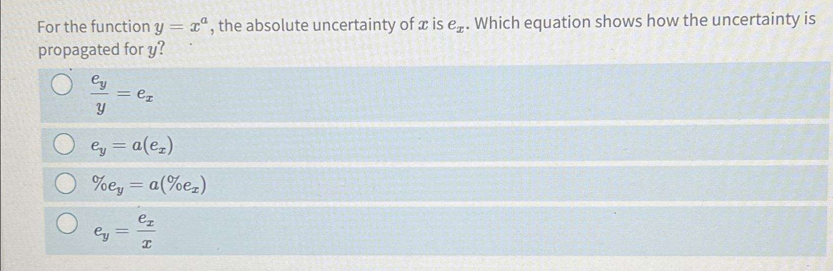 Solved For the function y=xa, ﻿the absolute uncertainty of x | Chegg.com