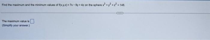 Solved Find the maximum and the minimum values of | Chegg.com
